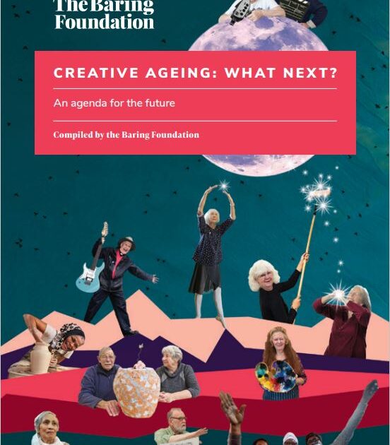 Creative ageing - what next? - The Baring Foundation